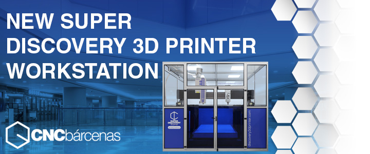 New Super Discovery 3D Printer - CNC Bárcenas