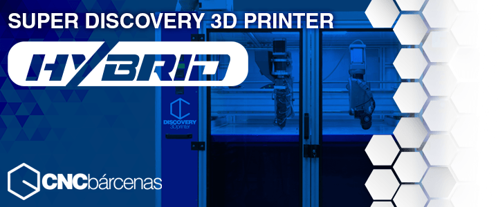 Presentamos nuestra nueva Super Discovery 3D Printer Hybrid - CNC Bárcenas